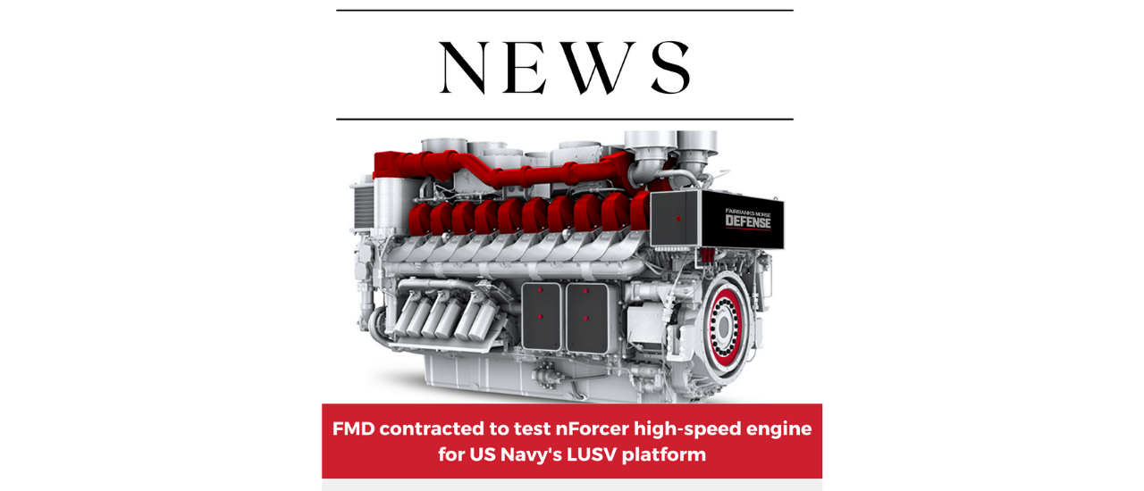 Fairbanks Morse Defense contracted to test nForcer high-speed engine ...