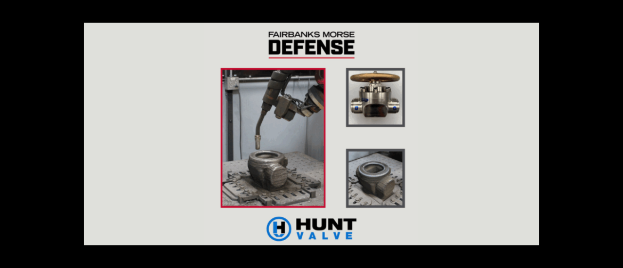 Fairbanks Morse Defense’s Hunt Valve to Produce First 3D Printed Valve ...