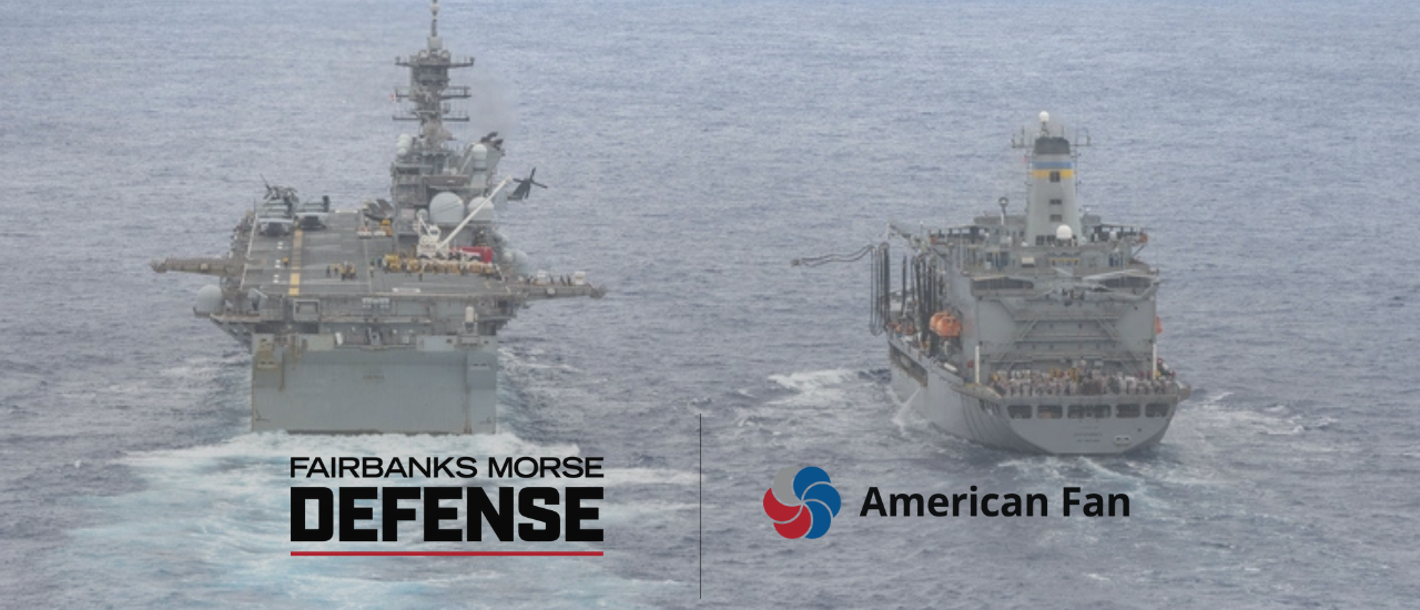 Fairbanks Morse Defense’s American Fan Awarded Contracts for U.S. Navy ...